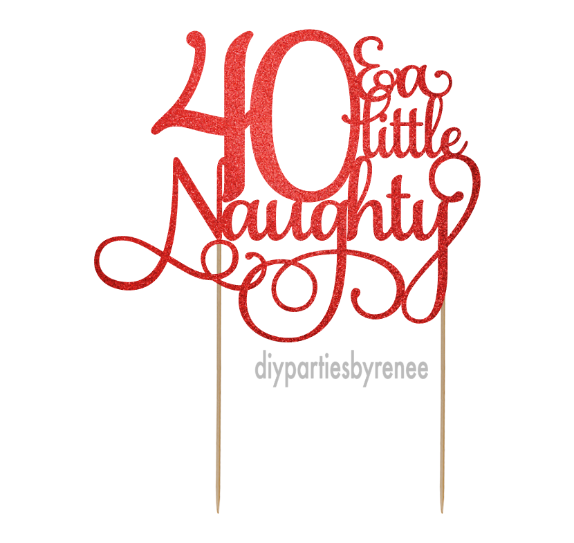 naughty at 40 cake topper